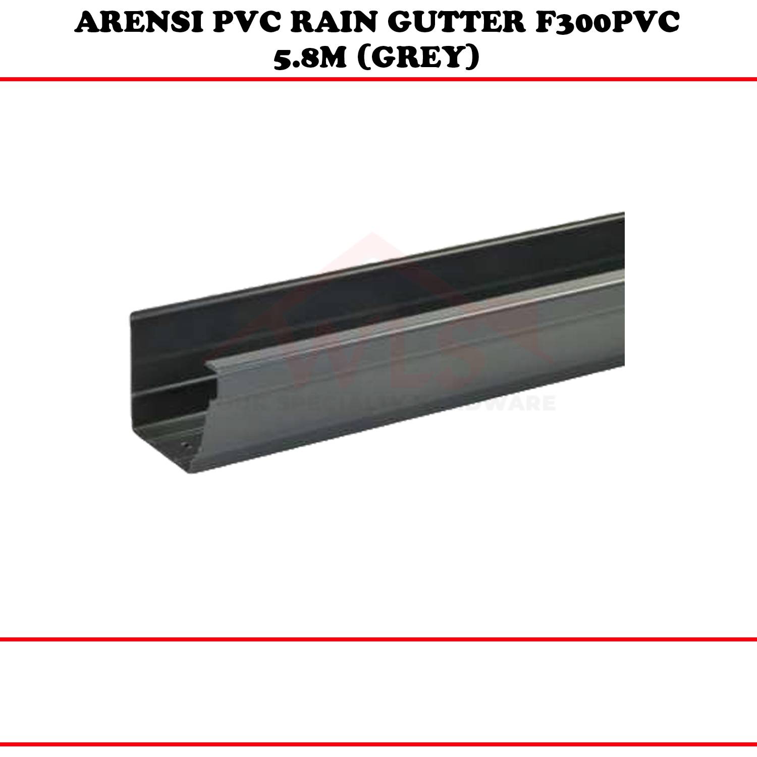 ARENSI PVC RAIN GUTTER F300PVC 5.8M (GREY)