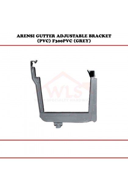 ARENSI GUTTER ADJUSTABLE BRACKET (PVC) F300PVC (GREY)