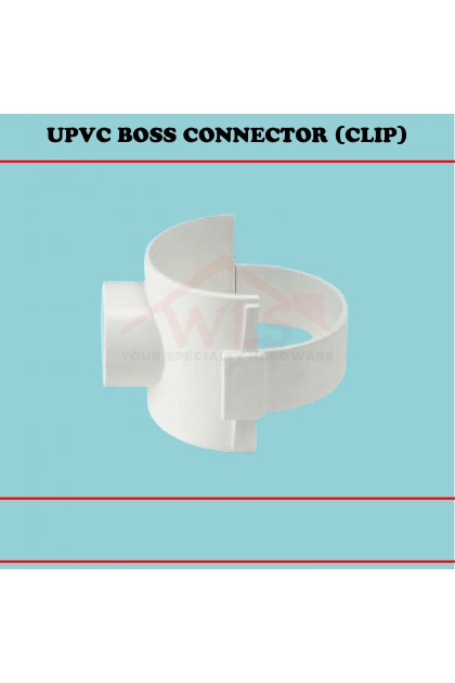 UPVC BOSS CONNECTOR (CLIP)