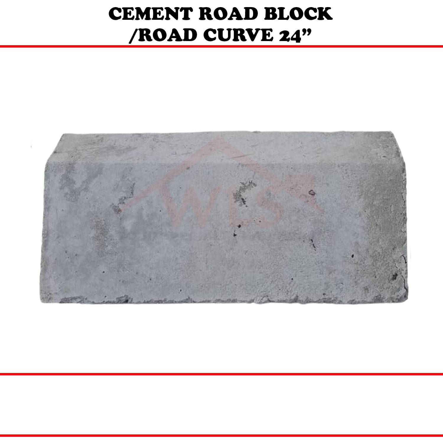 CEMENT ROAD BLOCK/ ROAD CURVE 24"