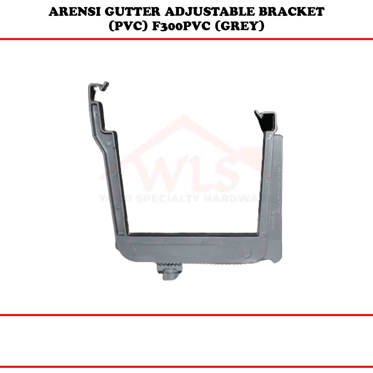 ARENSI GUTTER ADJUSTABLE BRACKET (PVC) F300PVC (GREY)