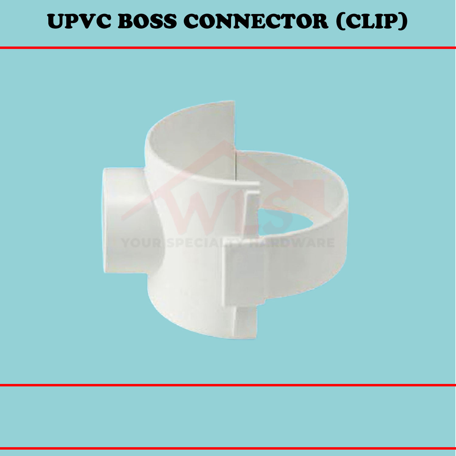 UPVC BOSS CONNECTOR (CLIP)